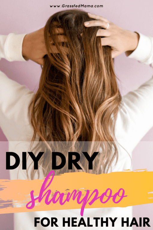 DIY Dry Shampoo Recipe - Grassfed Mama